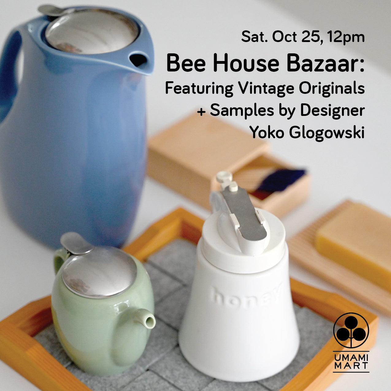 Bee House Bazaar w. Designer Yoko Glogowski – Umami Mart